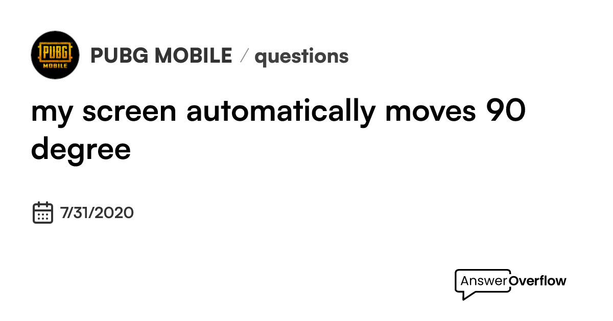 my screen automatically moves 90 degree - PUBG MOBILE