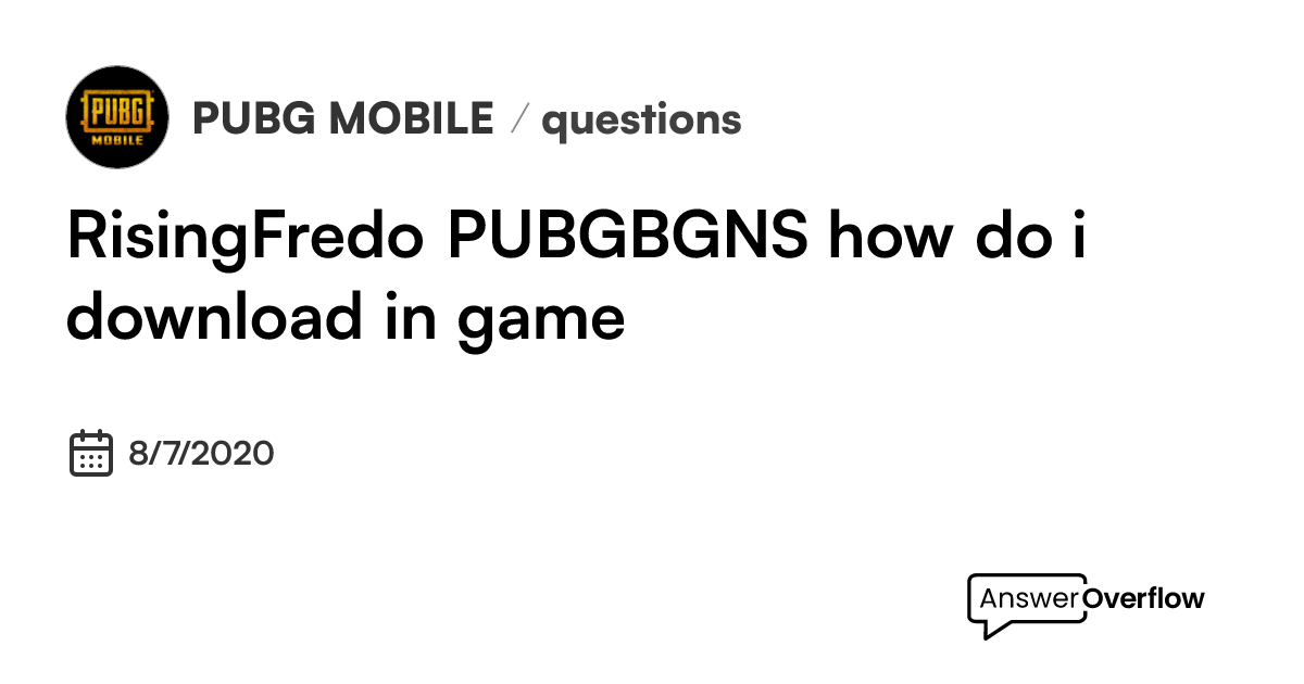 @RisingFredo [PUBG:BG&NS] how do i download in game - PUBG MOBILE