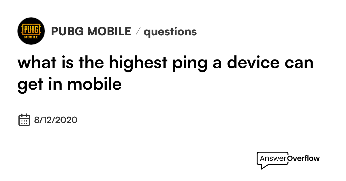what is the highest ping a device can get in mobile? - PUBG MOBILE