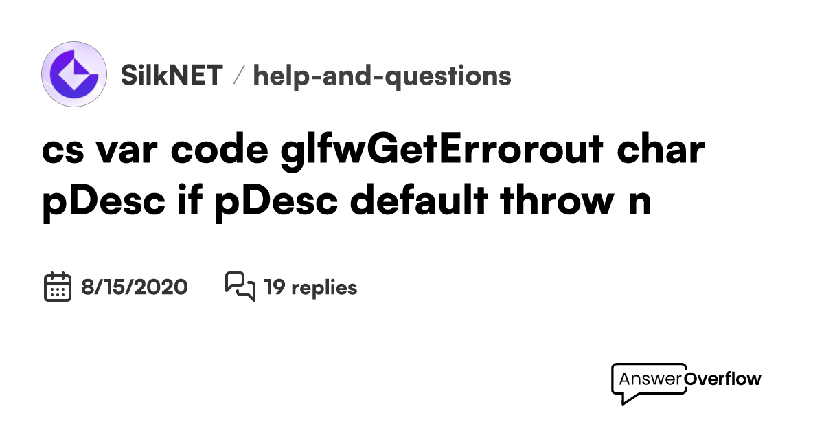 ```cs var code = glfw.GetError(out char* pDesc); if (pDesc == default) throw new ...
