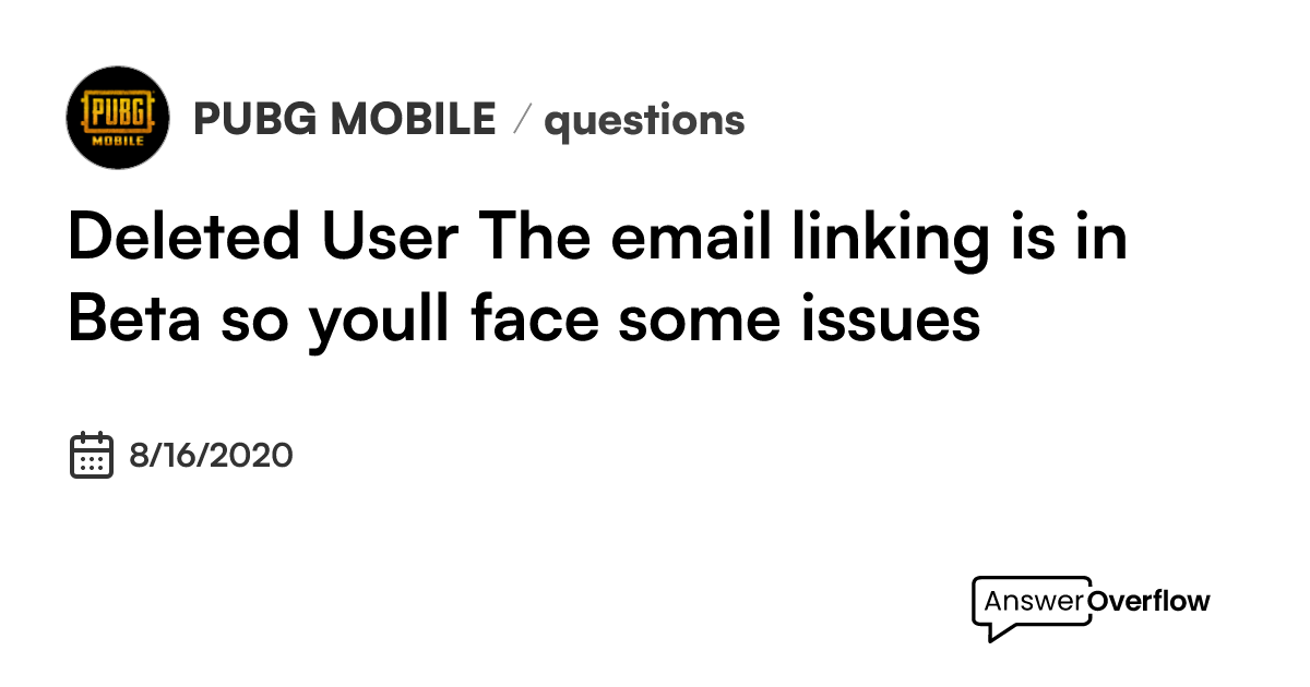 @Deleted User The email linking is in Beta so you'll face some issues. - PUBG MOBILE