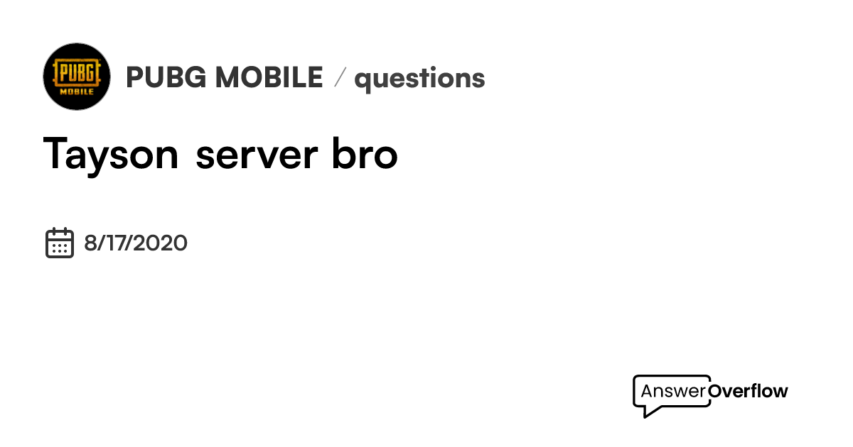 @Tayson server bro? - PUBG MOBILE