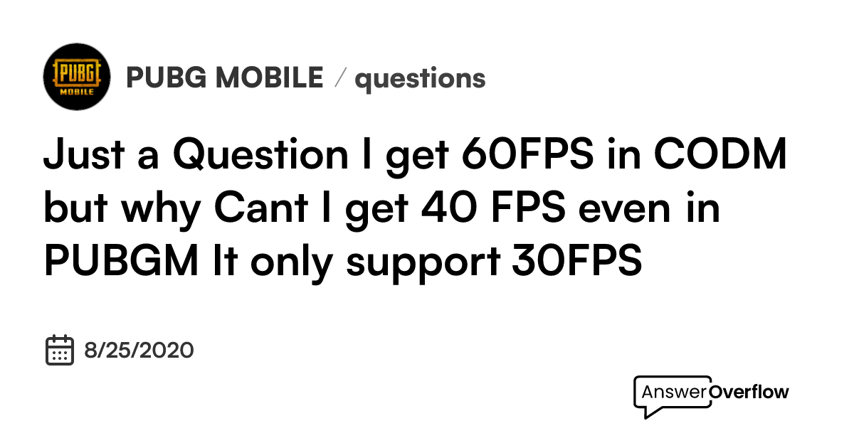 Just a Question I get 60FPS in CODM but why Cant I get 40 FPS even in PUBGM (It only support ...