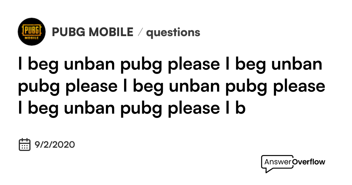 I beg unban pubg please I beg unban pubg please I beg unban pubg please ...