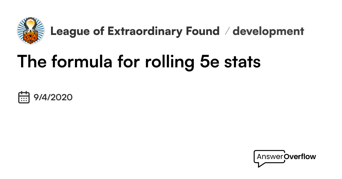 The formula for rolling 5e stats. - League of Extraordinary FoundryVTT ...