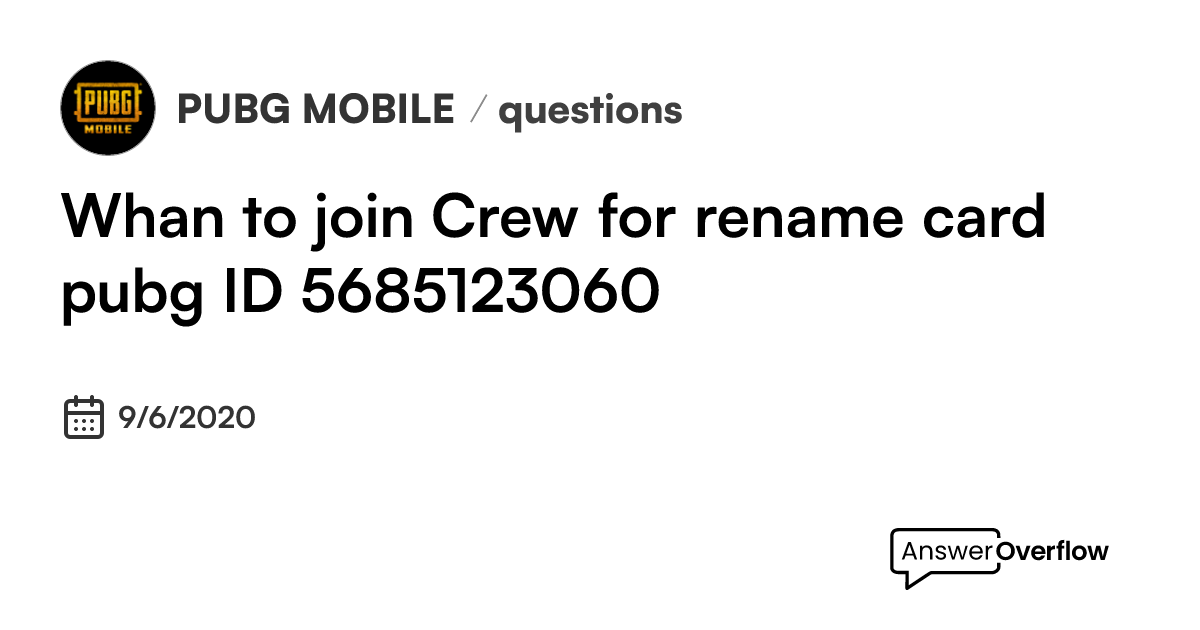 Whan to join Crew for rename card pubg ID 5685123060 - PUBG MOBILE