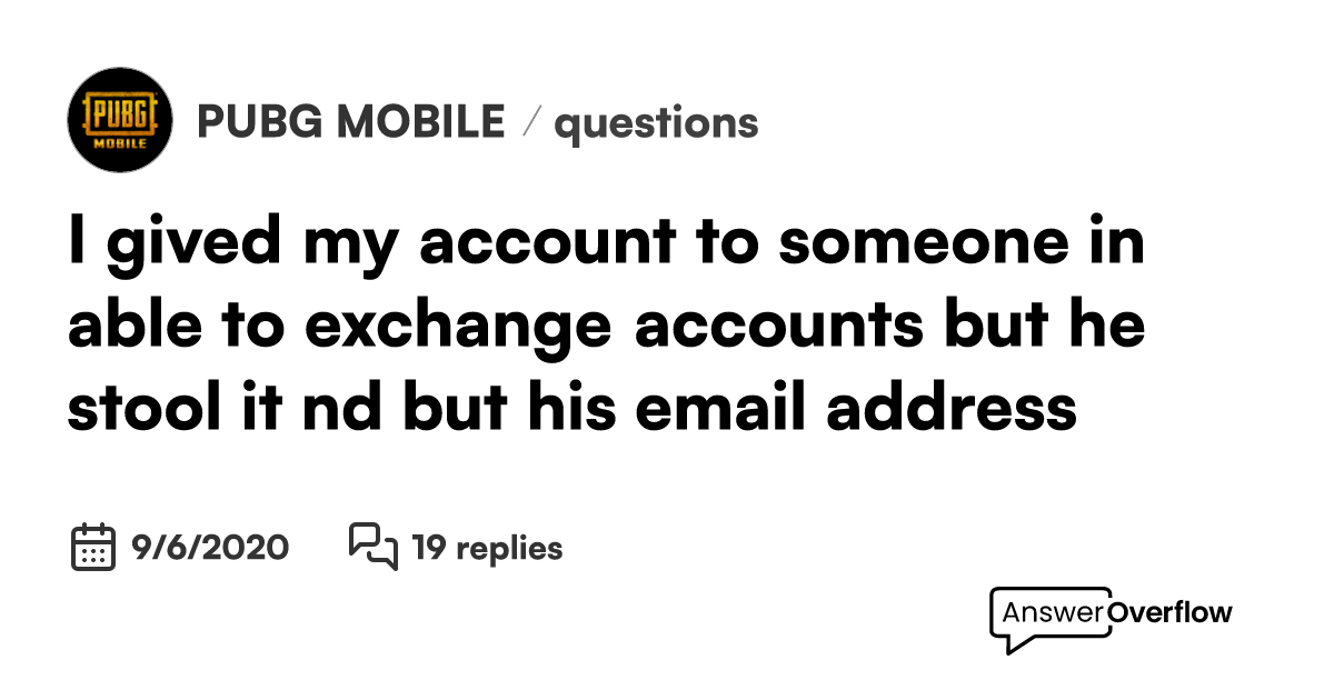I gived my account to someone in able to exchange accounts but he stool it nd but his email ...
