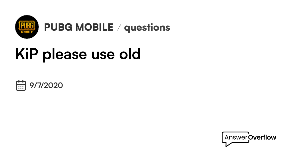@KiP please use #old. - PUBG MOBILE