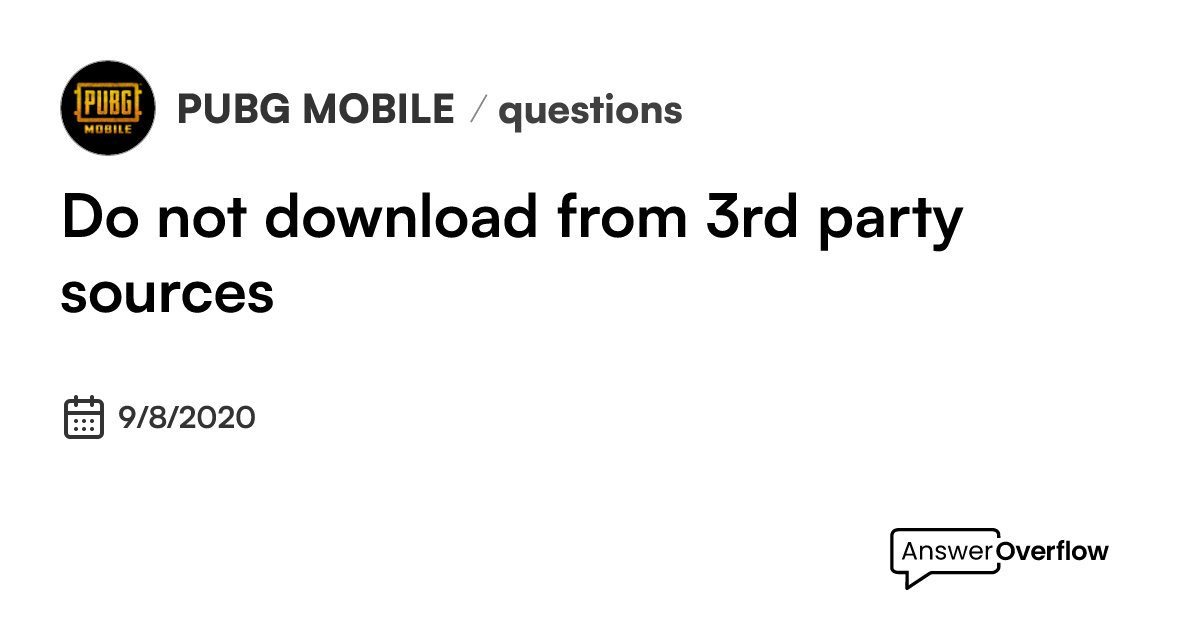 Do not download from 3rd party sources. - PUBG MOBILE