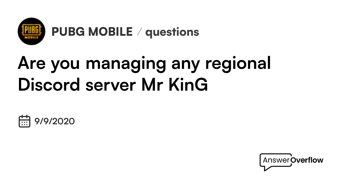 Are you managing any regional Discord server, @Mr. KinG? - PUBG MOBILE