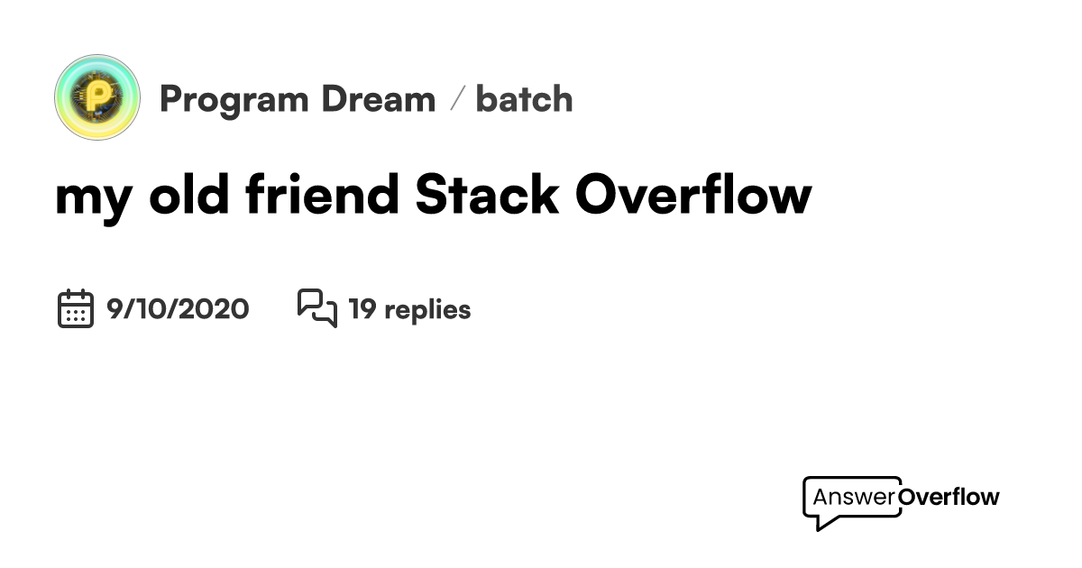 my old friend Stack Overflow - Program Dream