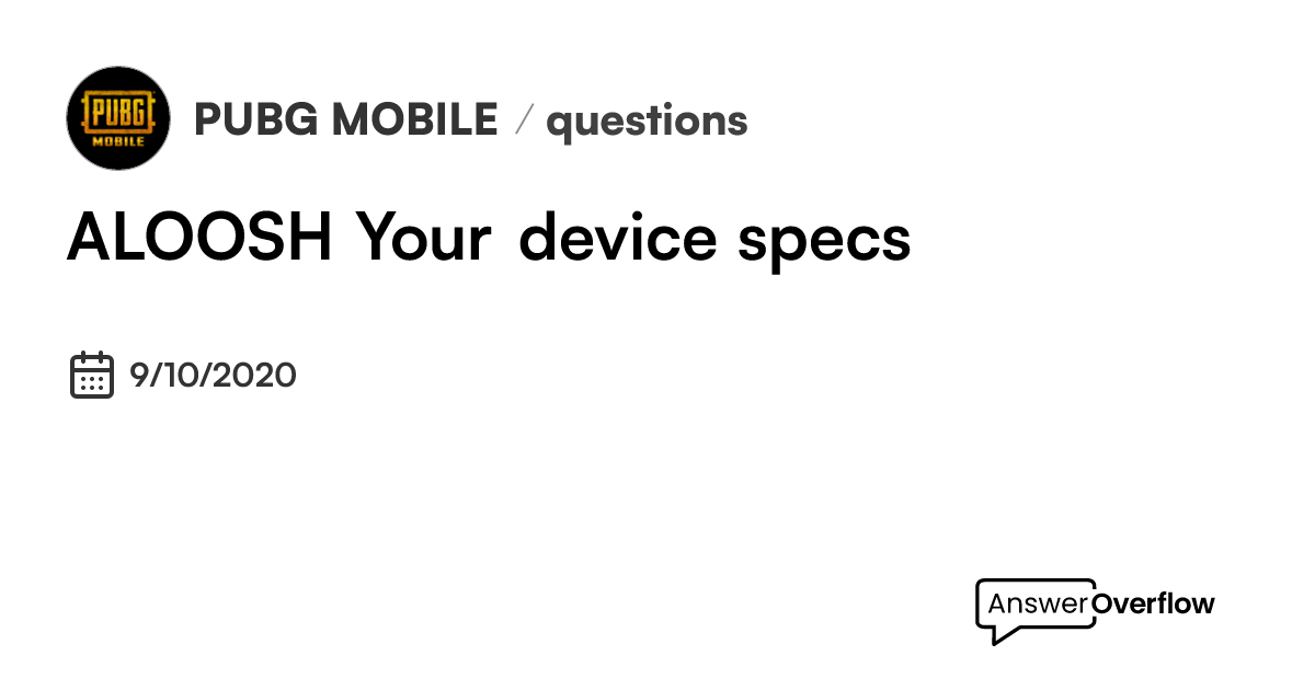 @ALOOSH Your device specs ? - PUBG MOBILE