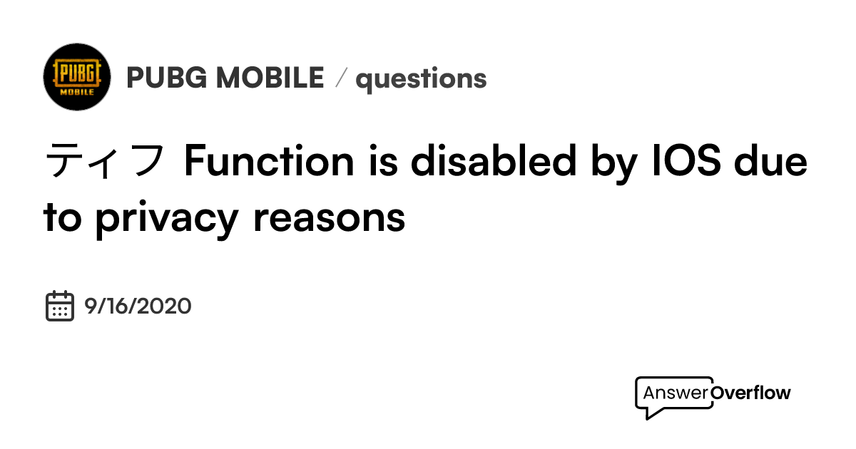 @ティフ Function is disabled by IOS due to privacy reasons. - PUBG MOBILE