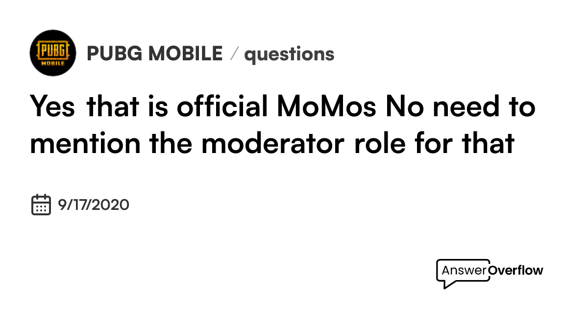 Yes that is official, @MoMos. No need to mention the moderator role for ...
