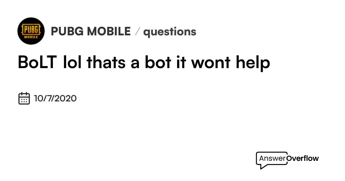@BoLT lol thats a bot it wont help - PUBG MOBILE