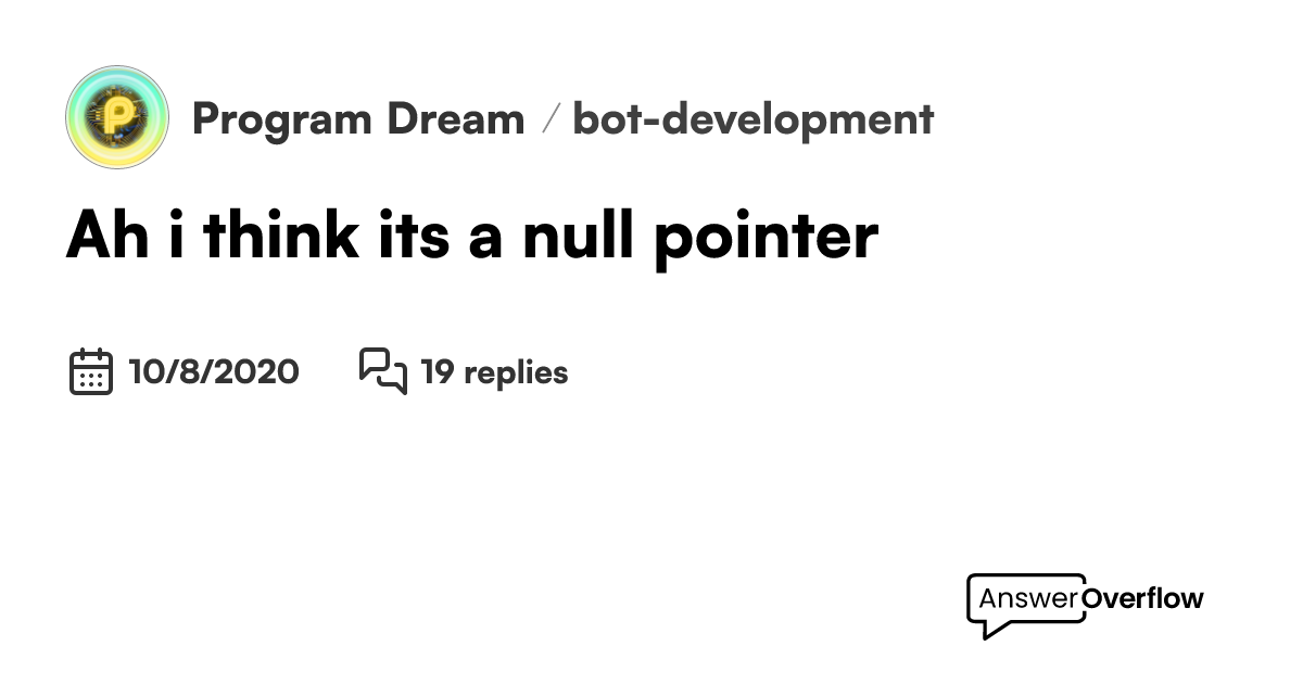 Ah i think it's a null pointer - Program Dream