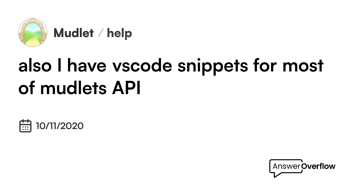 also, I have vscode snippets for most of mudlet's API - Mudlet