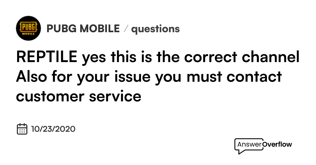 @REPTILE yes this is the correct channel. Also for your issue you must ...