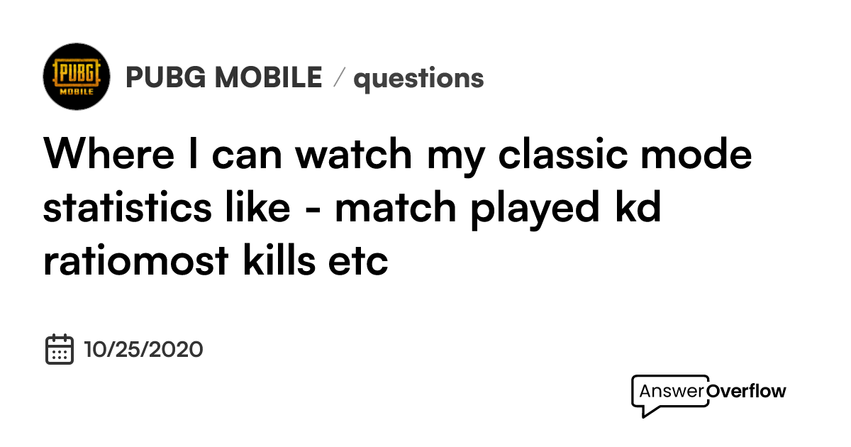Where I can watch my classic mode statistics like - match played, k/d ...