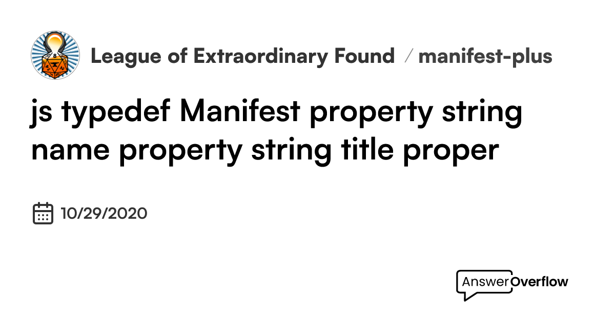 ```js /** * @typedef Manifest * * @property {string} name * @property {string} title * @property ...