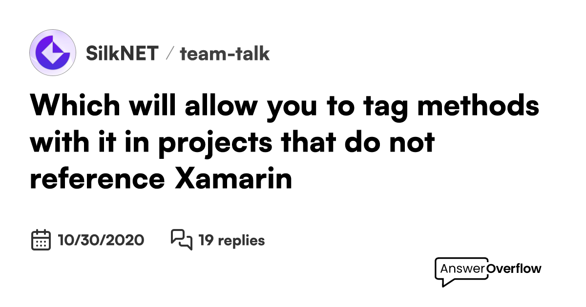 Which will allow you to tag methods with it in projects that do not reference Xamarin - Silk.NET