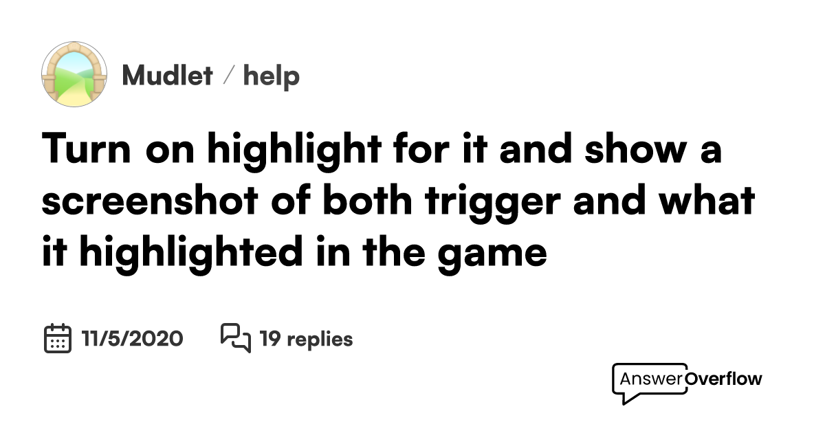 Turn On `highlight` For It And Show A Screenshot Of Both Trigger And
