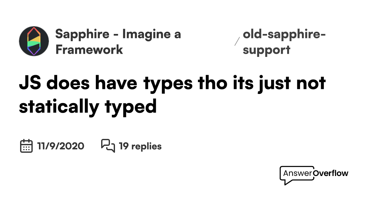 JS does have types tho, it's just not statically typed - Sapphire - Imagine a framework