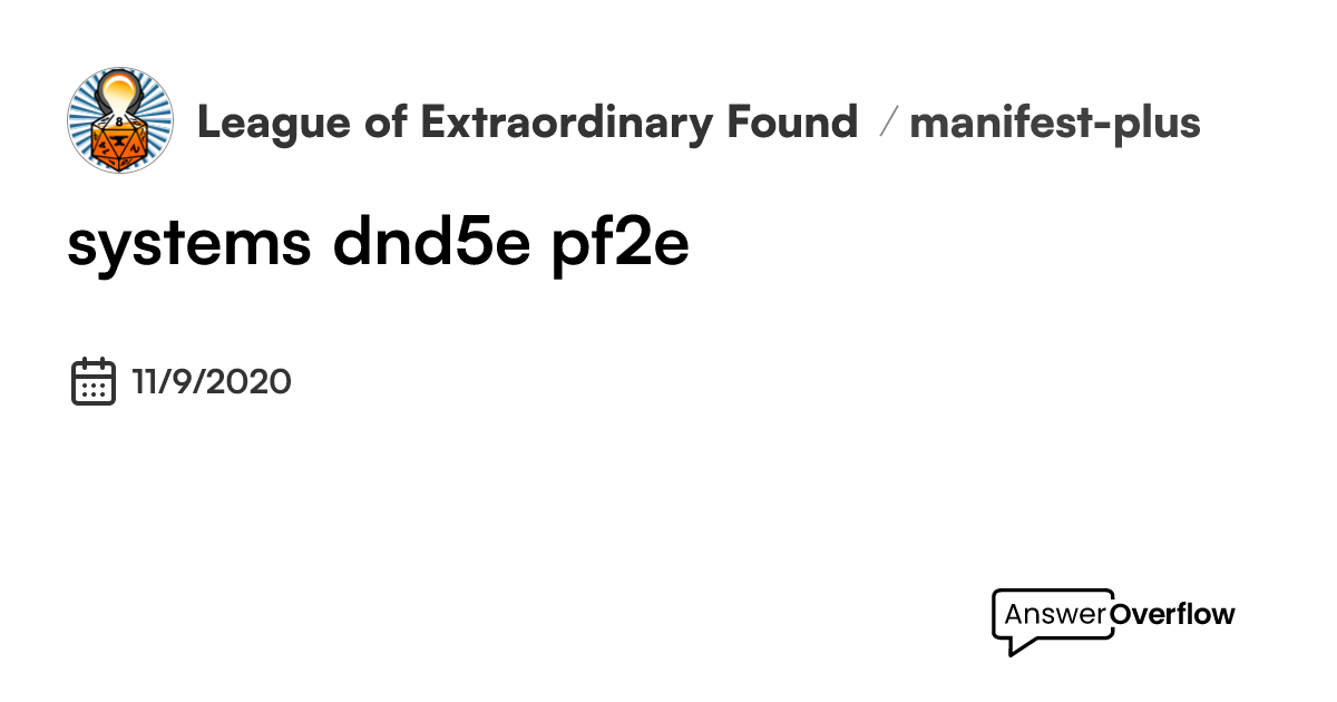 systems": [ "dnd5e", "pf2e" ],``` - League of Extraordinary FoundryVTT Developers