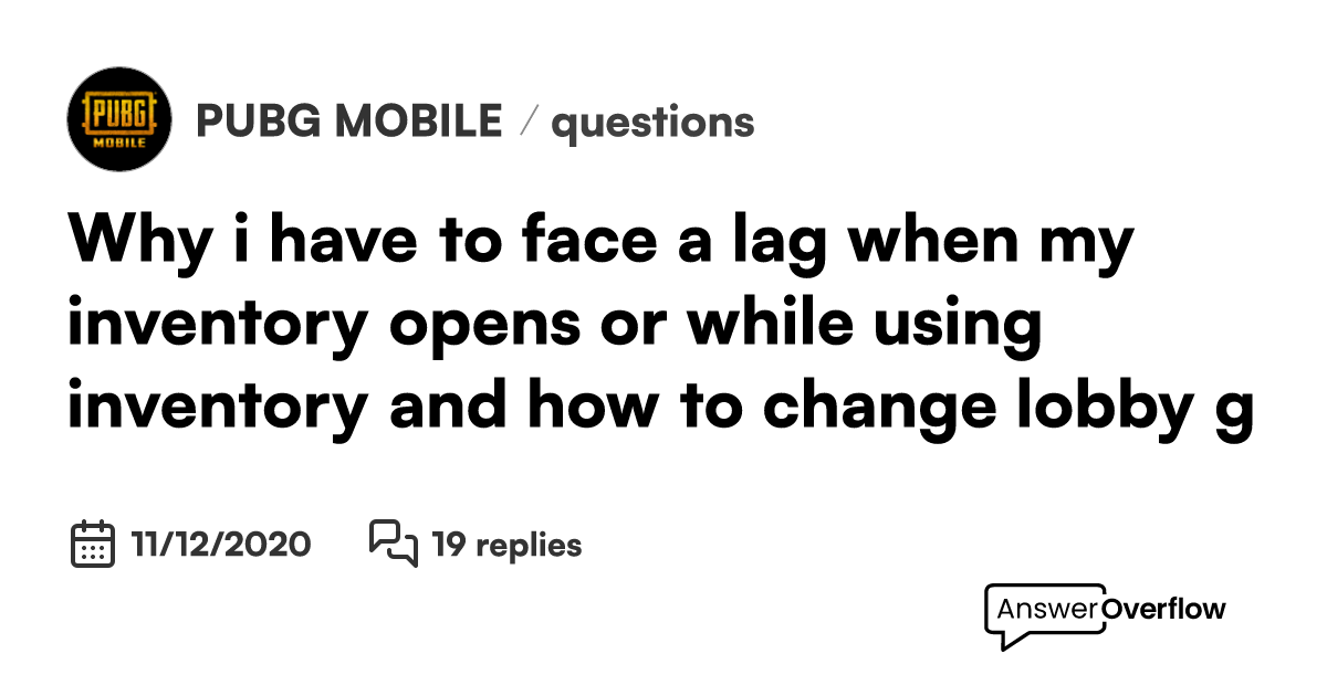Why i have to face a lag when my inventory opens or while using inventory and how to change ...