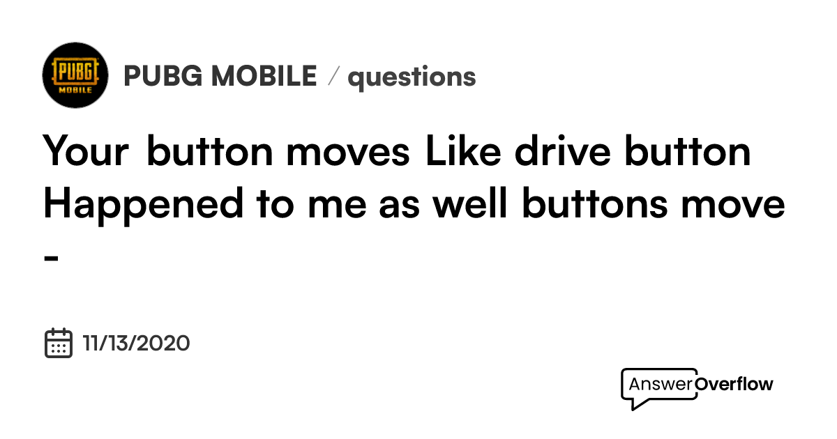 Your button moves? Like drive button? Happened to me as well buttons ...