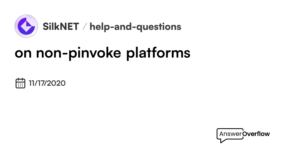 (on non-pinvoke platforms) - Silk.NET