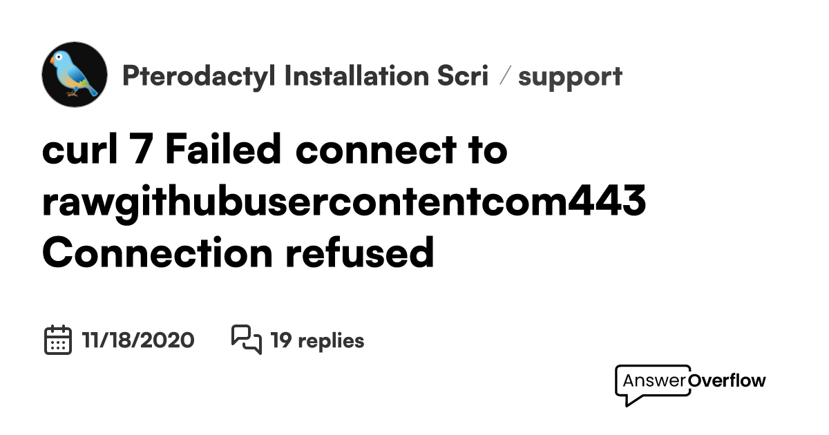 curl: (7) Failed connect to raw.githubusercontent.com:443; Connection refused - Pterodactyl ...