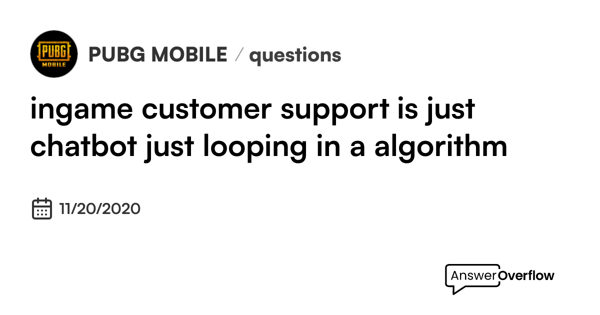 ingame customer support is just chatbot just looping in a algorithm ...