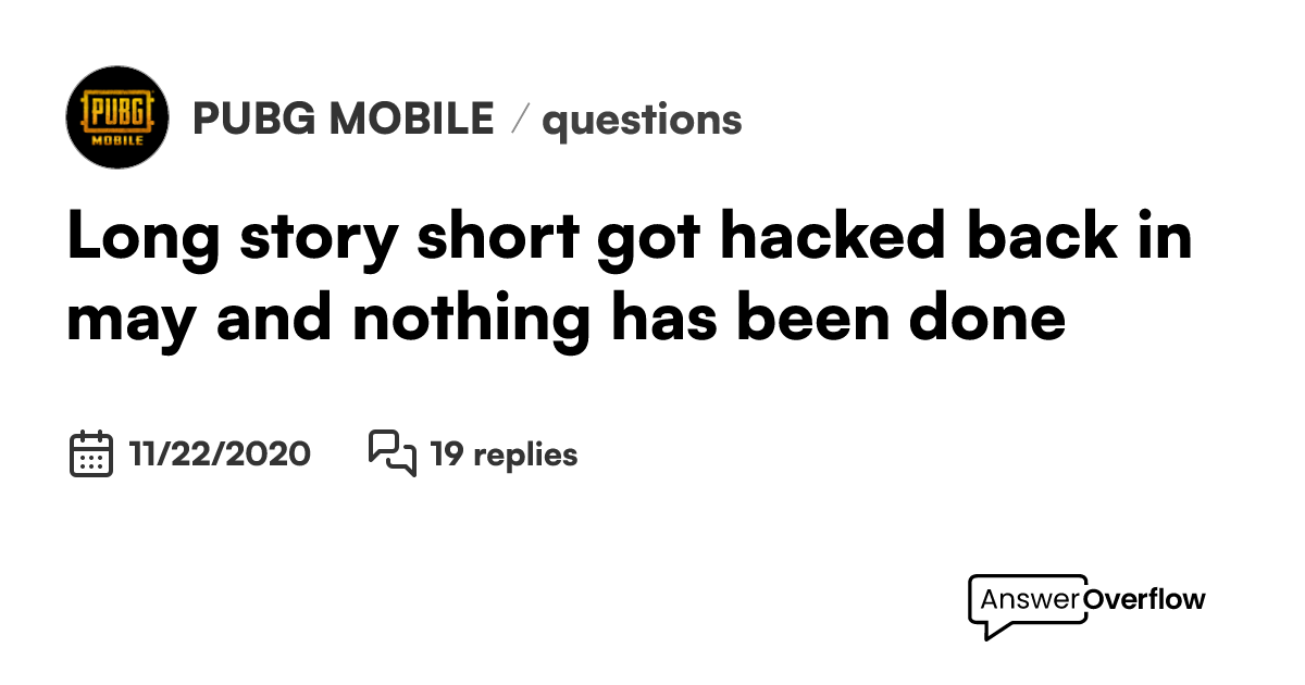 Long story short got hacked back in may and nothing has been done - PUBG MOBILE