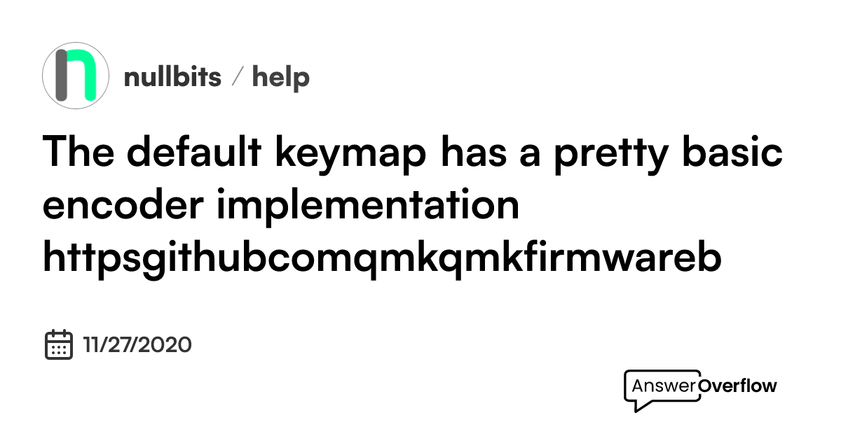 The default keymap has a pretty basic encoder implementation. https://github.com/qmk/qmk ...