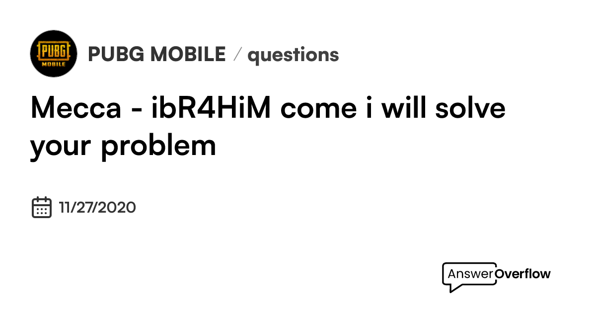 @! Mecca - ibR4HiM.🕋 come i will solve your problem - PUBG MOBILE