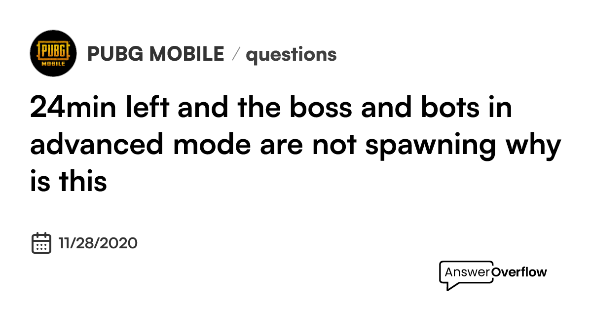 24min left and the boss and bots in advanced mode are not spawning why ...