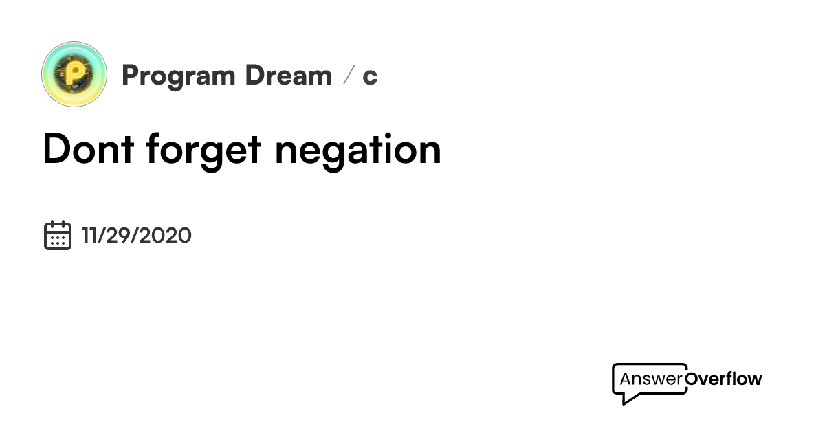 Don't forget negation - Program Dream