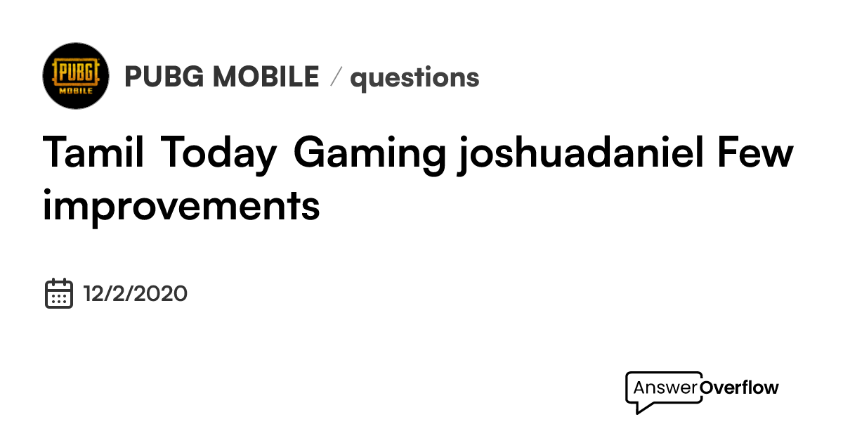 @Tamil Today Gaming @joshua___daniel Few improvements. - PUBG MOBILE