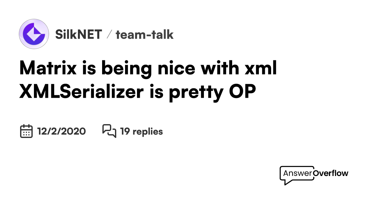 Matrix is being nice with xml (XMLSerializer is pretty OP) - Silk.NET