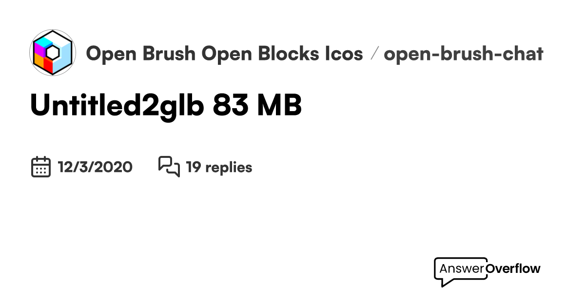 Untitled_2.glb = 83 MB - Open Brush, Open Blocks, Icosa Gallery