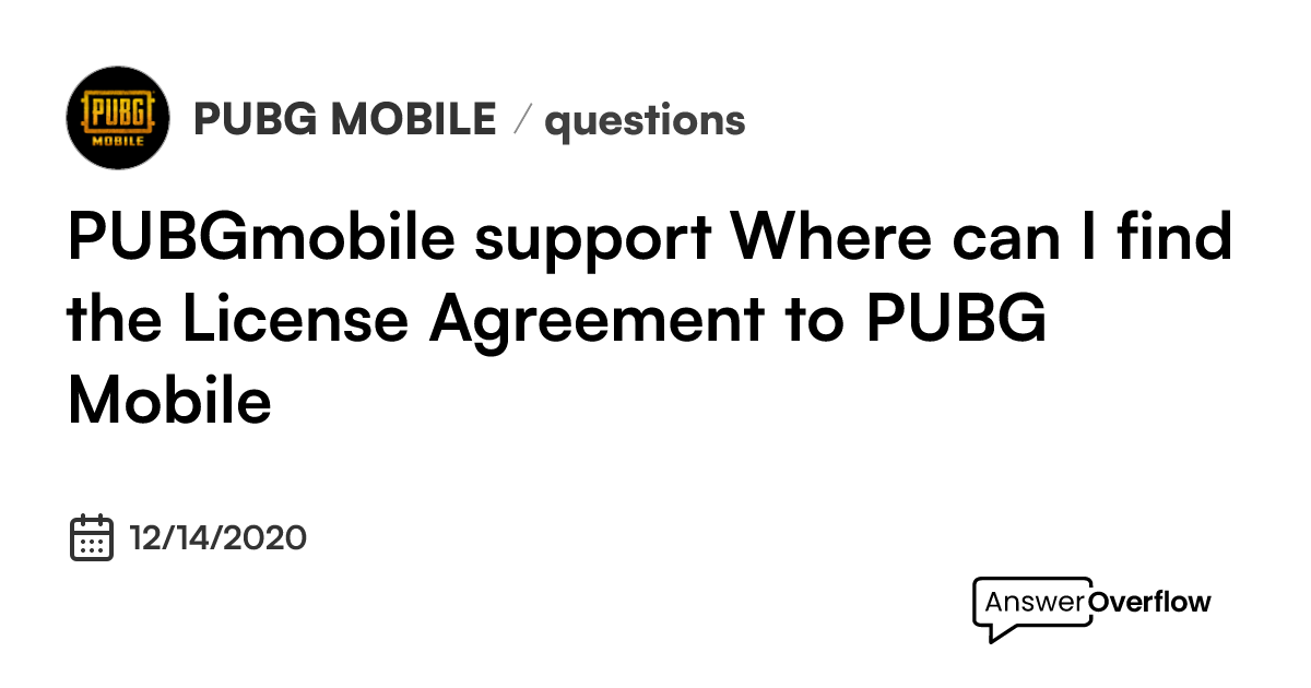 PUBGmobile support, Where can I find the License Agreement to PUBG ...