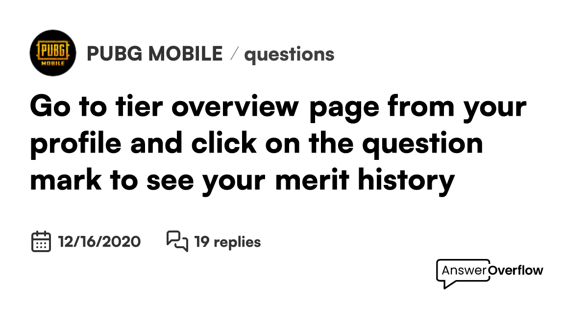 Go to tier overview page from your profile and click on the question mark to see your merit ...