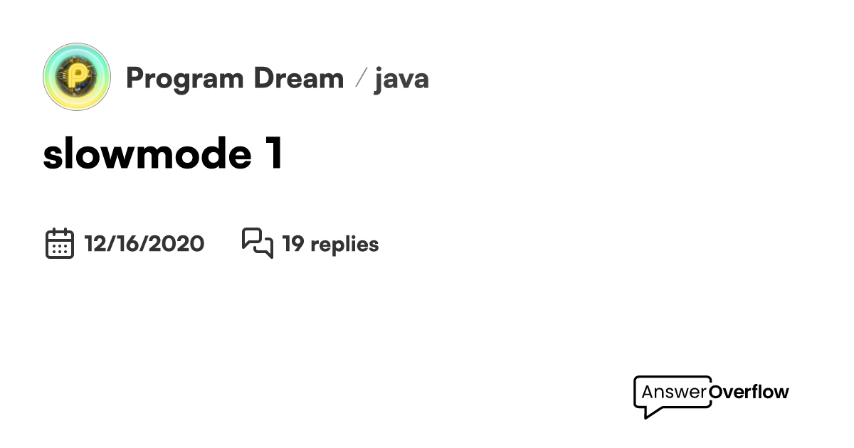 `!slowmode 1` - Program Dream