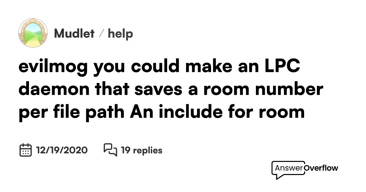 @evilmog, you could make an LPC daemon that saves a room number per file path. An include for ...