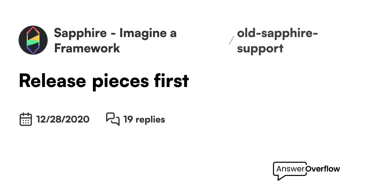 Release pieces first - Sapphire - Imagine a Framework