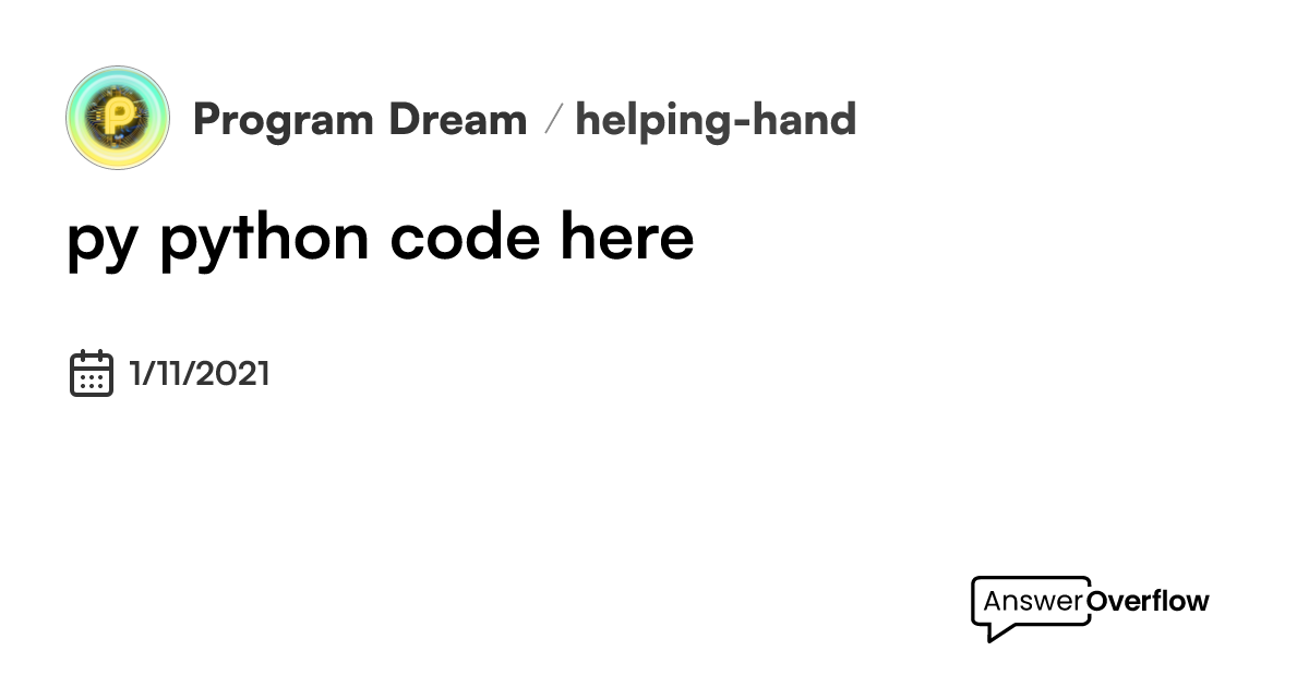 py # python code here \`\`\` - Program Dream
