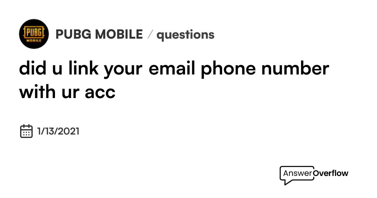 did u link your email / phone number with ur acc? - PUBG MOBILE