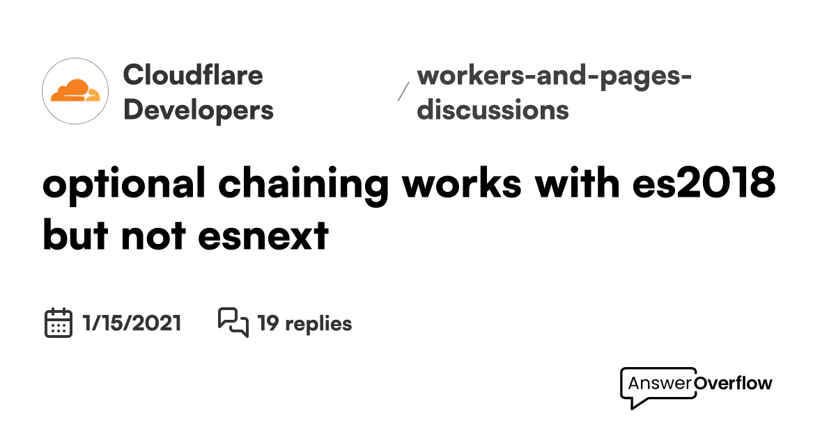 optional chaining works with es2018 but not esnext - Cloudflare Developers