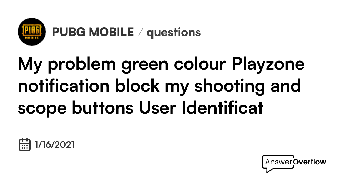 My problem green colour Playzone notification block my shooting and ...
